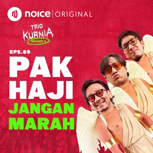 TRIO KURNIA (Vincent Desta & Andre) : E69: Pak Haji Jangan Marah ...