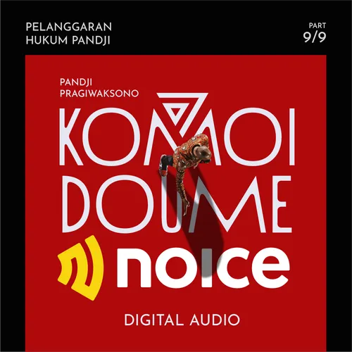 Hiduplah Indonesia Maya : [KOMOIDOUMENOICE 9] PELANGGARAN HUKUM PANDJI | Noice Podcast