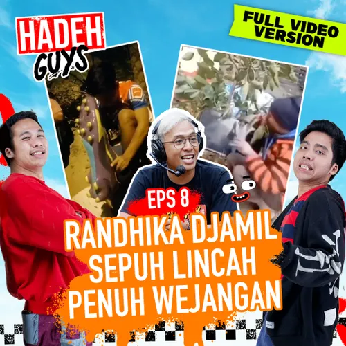 Hadeh Guys : E8: Randhika Djamil Sepuh Lincah Penuh Wejangan #Crossover ...