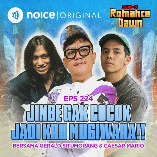 Romance Dawn : E224: Jinbe Gak Cocok Jadi Kru Mugiwara!! (Bersama Gerald Situmorang & Caesar ...