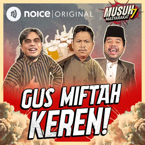 Musuh Masyarakat : E172: Gus Miftah Keren! | Noice Podcast