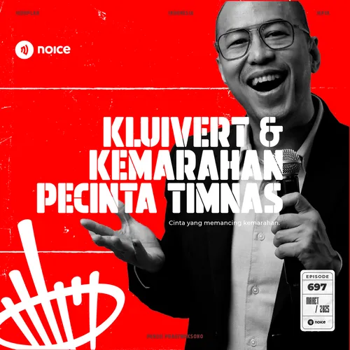 Hiduplah Indonesia Maya : KLUIVERT & KEMARAHAN PECINTA TIMNAS | Noice Podcast