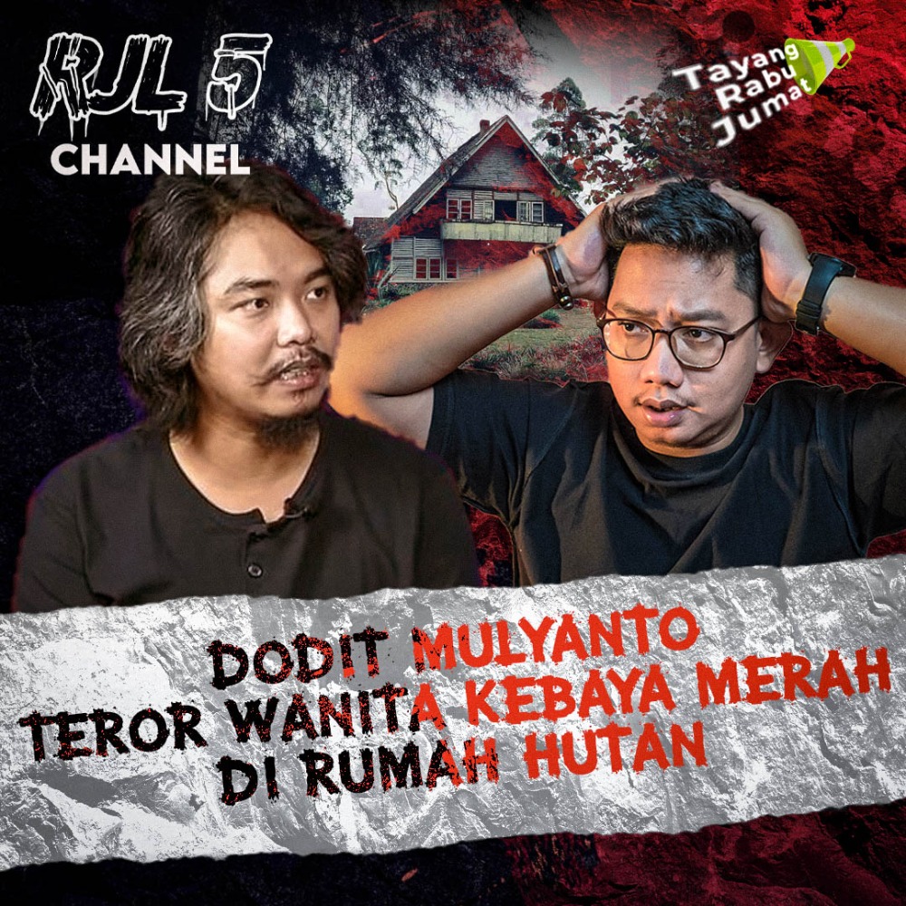 RJL 5 : 8. Dodit Mulyanto : Teror Wanita Kebaya Merah di Rumah Hutan ...