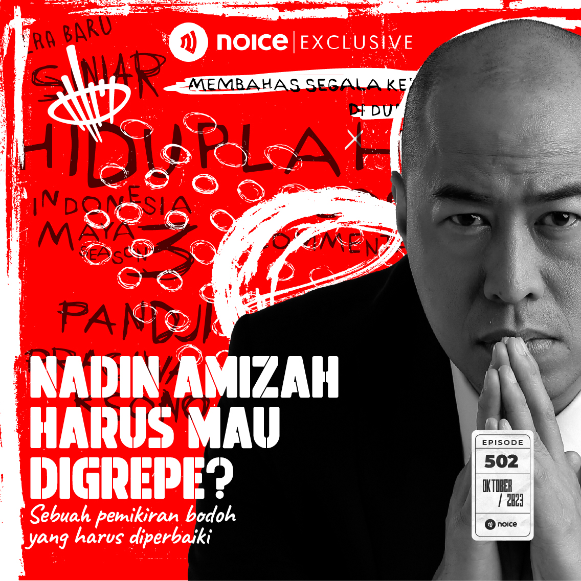 Hiduplah Indonesia Maya : NADIN AMIZAH HARUS MAU DIGREPE? | Noice Podcast
