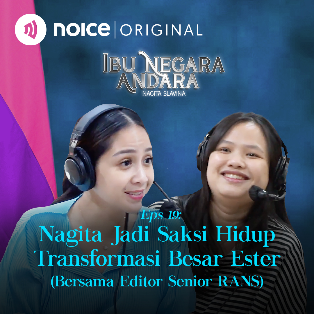 Ibu Negara Andara : E19: Nagita Jadi Saksi Hidup Transformasi Besar Ester (Bersama Editor Senior ...