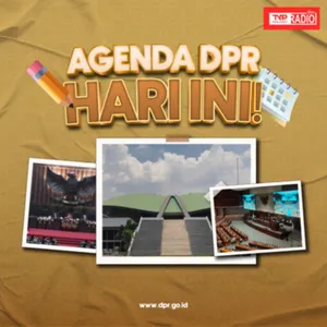 RADIO PARLEMEN : AGENDA DPR HARI INI - 11 DESEMBER 2024 | Noice Podcast