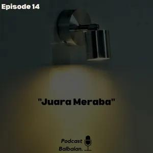 Podcast Balbalan : Episode 14 - "Juara Meraba" | Noice Podcast