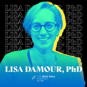 The Rich Roll Podcast : Lisa Damour, PhD On The Emotional Lives of ...