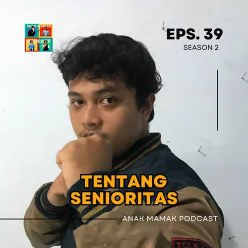 Anak Mamak Podcast : 39. Tentang Senioritas | Noice Podcast