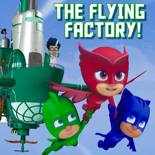 Storytime with K - Kid Story Podcast : 🏭 PJ Masks The Flying Factory 🏭 ...