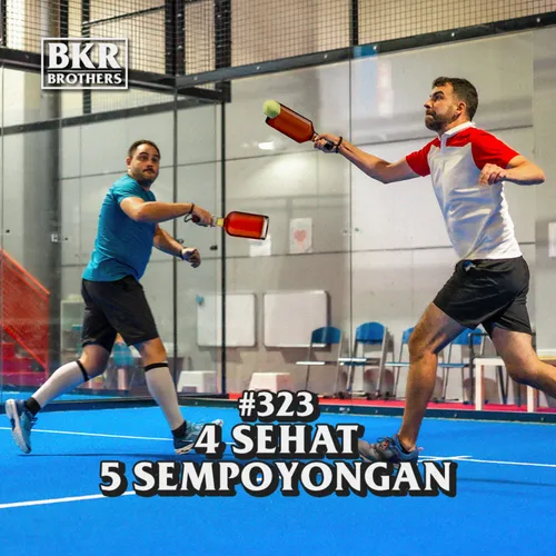 BKR Brothers : #323 4 Sehat 5 Sempoyongan | Noice Podcast
