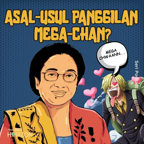 Pinter Politik : Kenapa Megawati Dipanggil Mega-chan? | Noice Podcast
