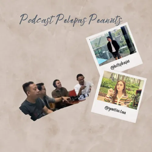 PODCAST PELEPAS PEANUT : Teman Tapi Partyyyyyy | Noice Podcast