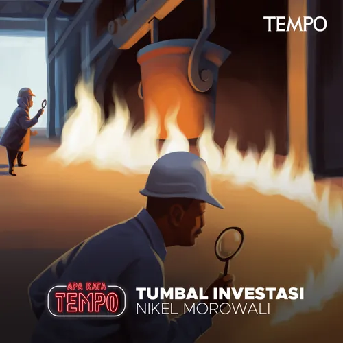 Apa Kata Tempo : S2E123 Tumbal Investasi Nikel Morowali | Noice Podcast