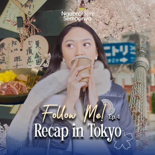 Ngobrol Sore Semaunya : Arti Tokyo untuk Putri | Follow Me! #Japan ...