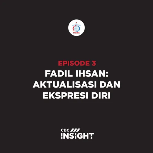 Radio CBC : Aktualisasi dan Ekspresi Diri : #CBCINSIGHT with Fadil Ihsan Eps 3 | Noice Podcast